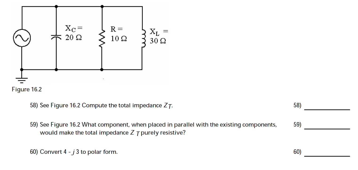 Solved Xc= 20 2 = R= 102 XL 302 Figure 16.2 58) See Figure | Chegg.com