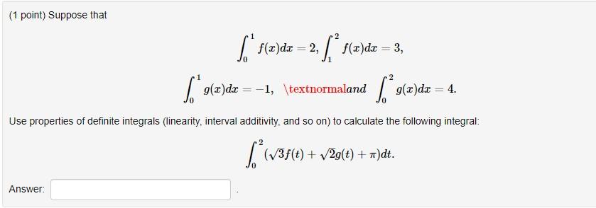 Solved (1 point) Suppose that $* f(a)dx = 2, [° f(a)de = 3, | Chegg.com