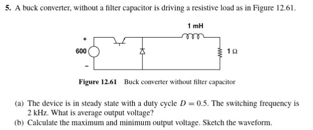 Solved (a) ﻿The device is in steady state with a duty cycle | Chegg.com