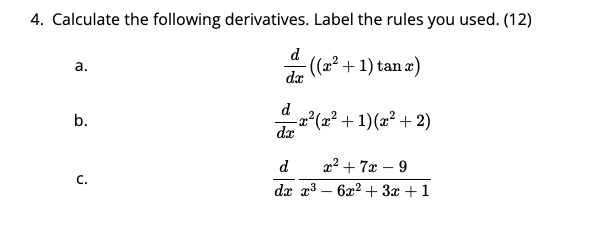 Solved 4. Calculate the following derivatives. Label the | Chegg.com