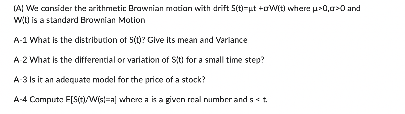 Solved (A) We consider the arithmetic Brownian motion with | Chegg.com