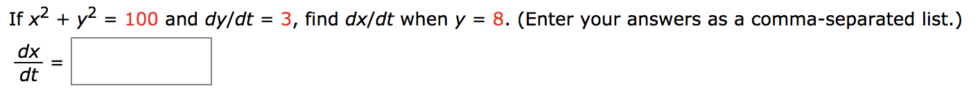 Solved If x2 + y2 = 100 and dy/dt = 3, find dx/dt when y = | Chegg.com