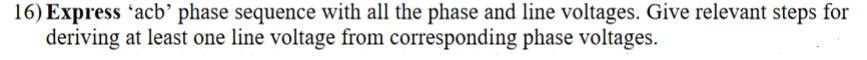 Solved 16) Express ‘acb' phase sequence with all the phase | Chegg.com