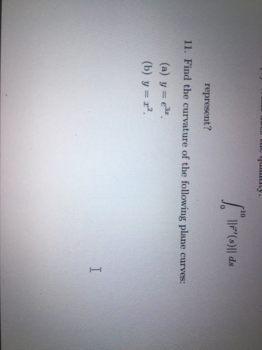 Solved r10 0 represent? Find the curvature of the following | Chegg.com