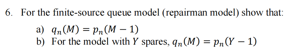 Solved 6 For The Finite Source Queue Model Repairman