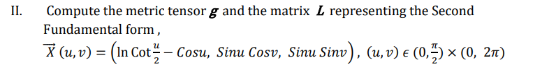 Solved II. Compute the metric tensor g and the matrix L | Chegg.com