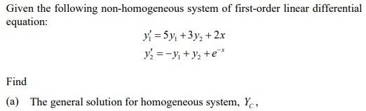 Solved Given the following non-homogeneous system of | Chegg.com