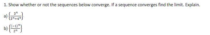Solved 1. Show whether or not the sequences below converge. | Chegg.com