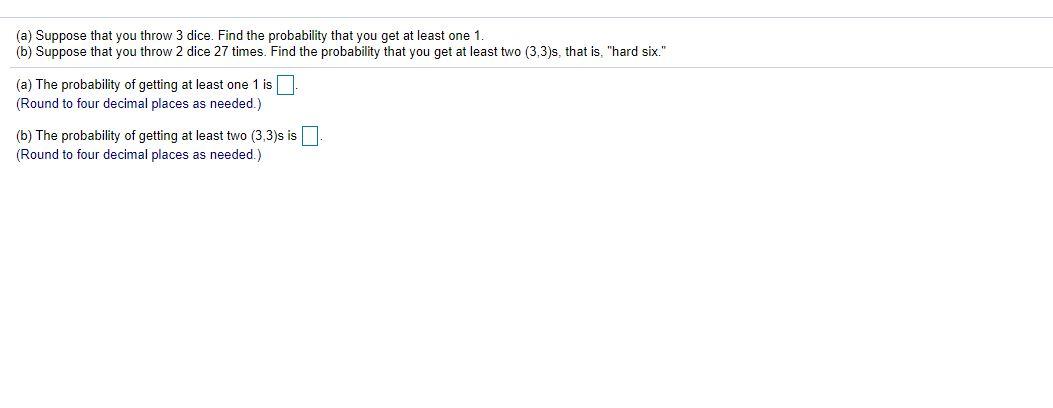 Solved (a) Suppose that you throw 3 dice. Find the | Chegg.com