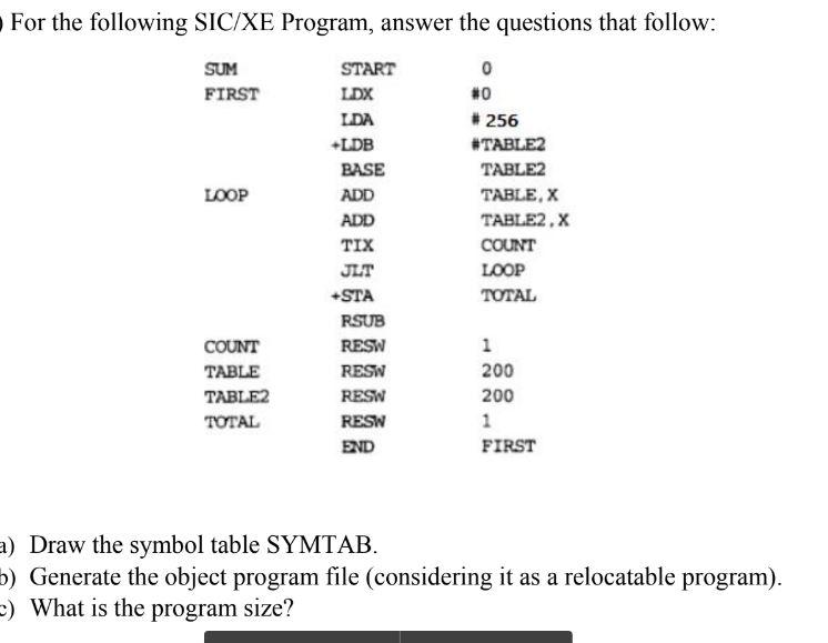Solved For the following SIC/XE Program, answer the | Chegg.com