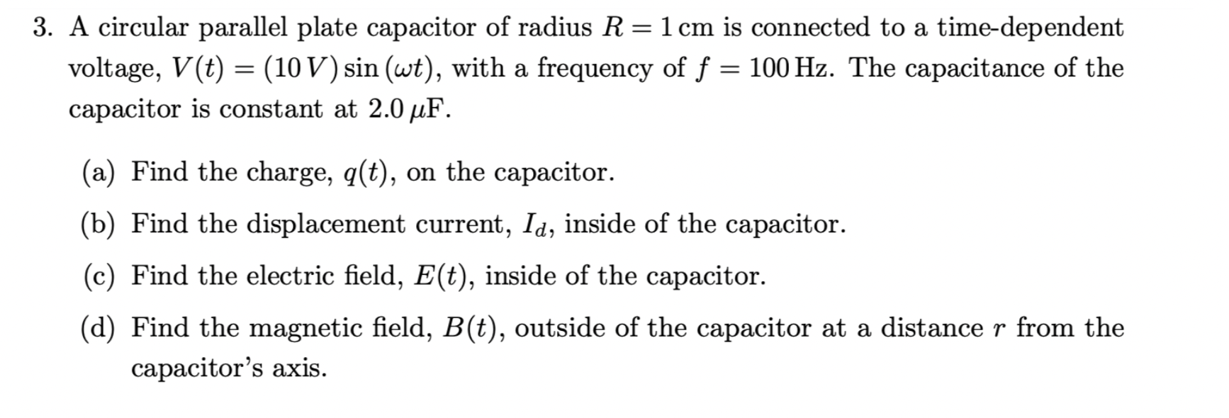 Solved A circular parallel plate capacitor of radius R=1cm | Chegg.com