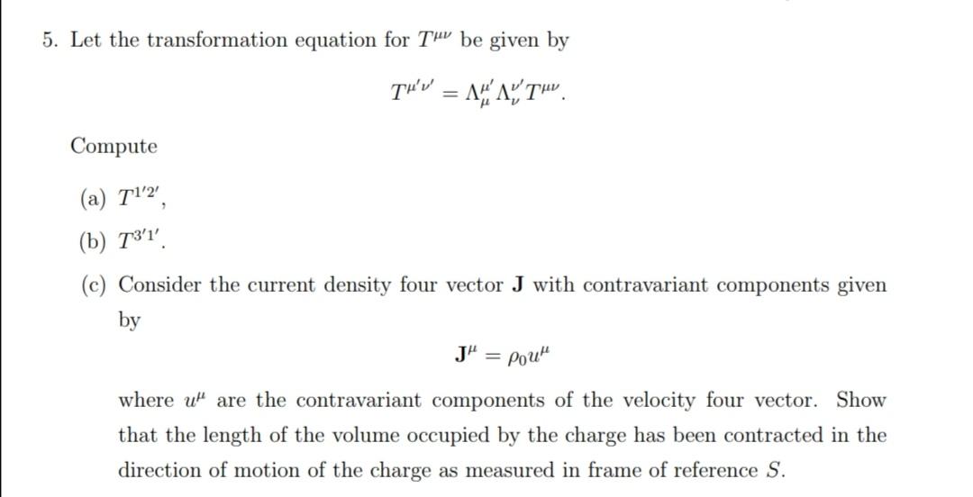 Solved 5. Let the transformation equation for Tμν be given | Chegg.com