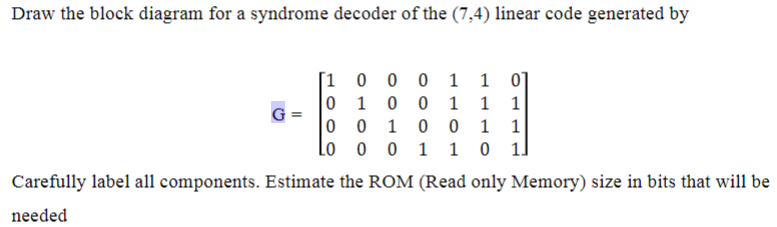 Solved Draw the block diagram for a syndrome decoder of the | Chegg.com