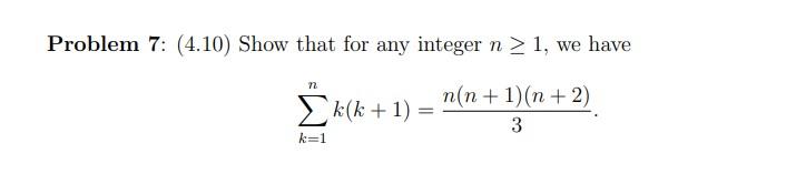 Solved Problem 7: (4.10) Show that for any integer n≥1, we | Chegg.com