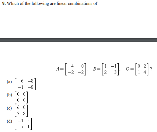 Solved 9. Which of the following are linear combinations of | Chegg.com