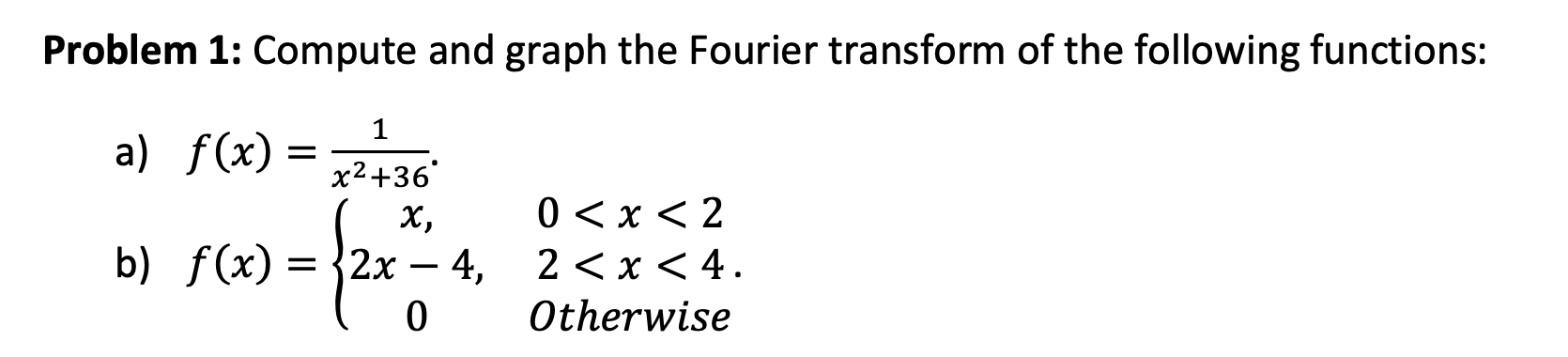 Problem 1: Compute and graph the Fourier transform of | Chegg.com