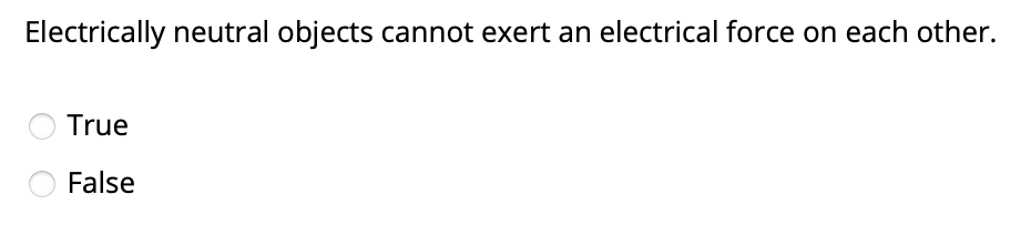 Solved Electrically neutral objects cannot exert an | Chegg.com