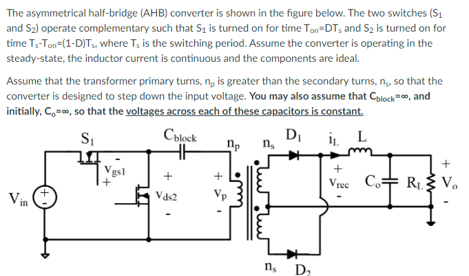 The asymmetrical half-bridge (AHB) converter is shown | Chegg.com