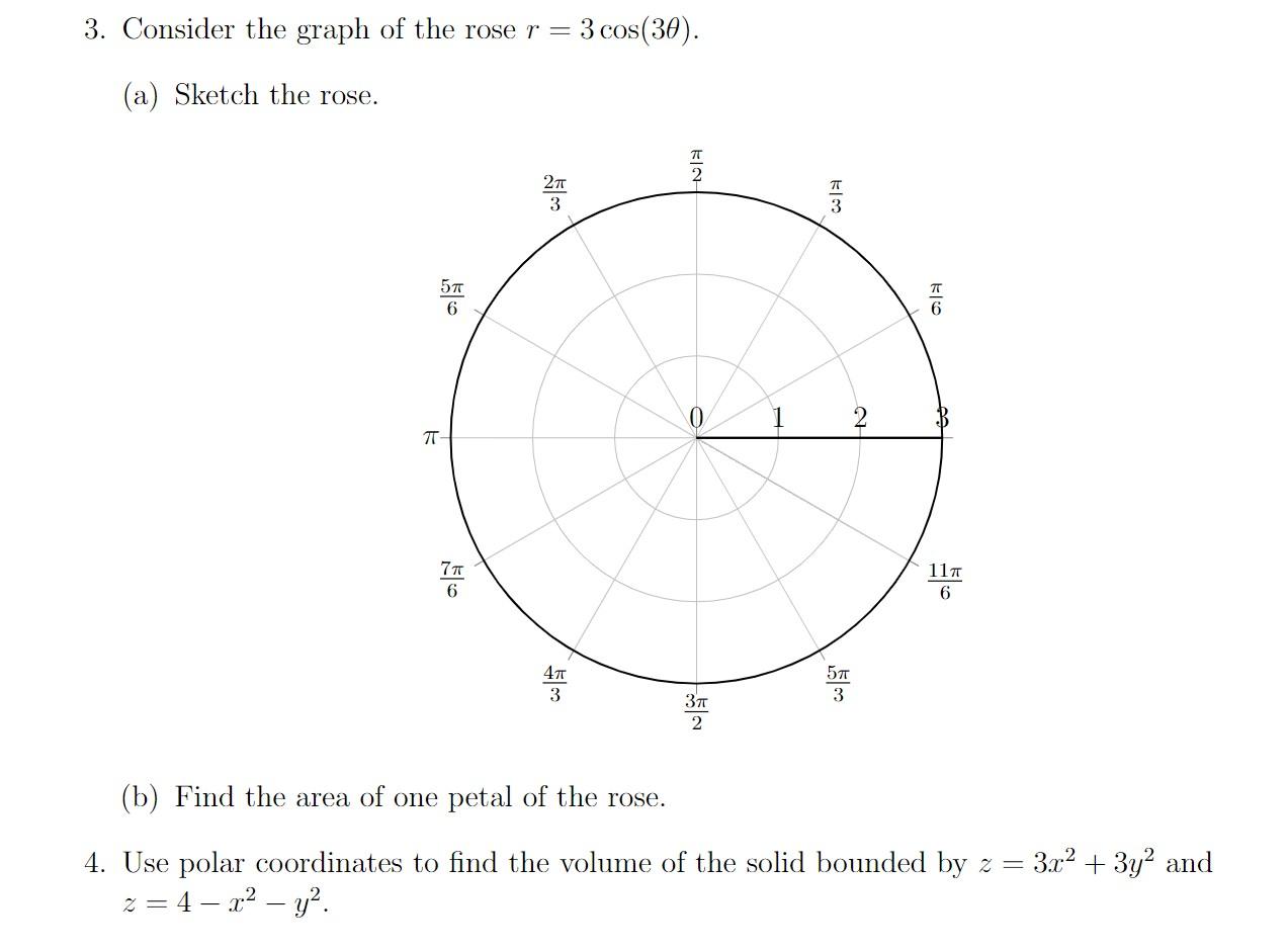 Solved 3. Consider the graph of the rose r=3cos(3θ). (a) | Chegg.com