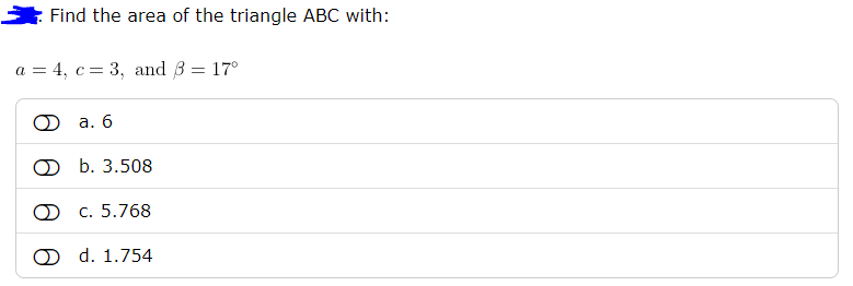 Solved Find the area of the triangle ABC with: a = 4, c=3, | Chegg.com