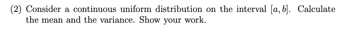 Solved (2) Consider a continuous uniform distribution on the | Chegg.com