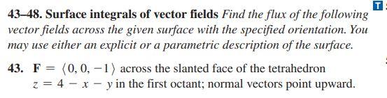 Solved 43–48. Surface integrals of vector fields Find the | Chegg.com