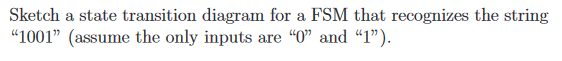 Solved Sketch a state transition diagram for a FSM that | Chegg.com