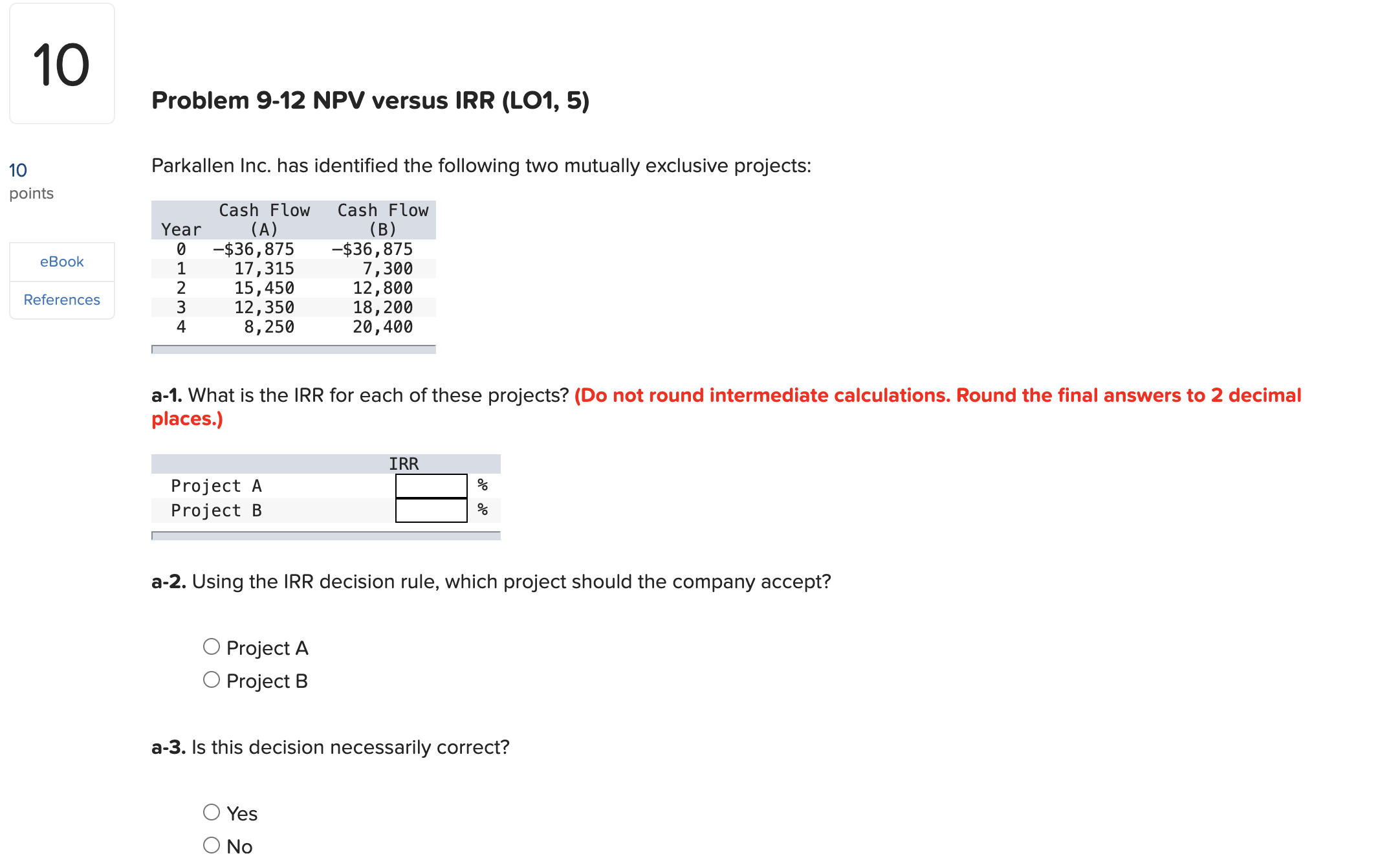 Solved Problem 9-12 NPV versus IRR (L01,5) Parkallen Inc. | Chegg.com