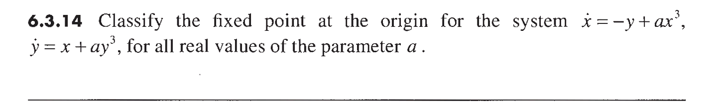 Solved 6.3.14 Classify the fixed point at the origin for the | Chegg.com