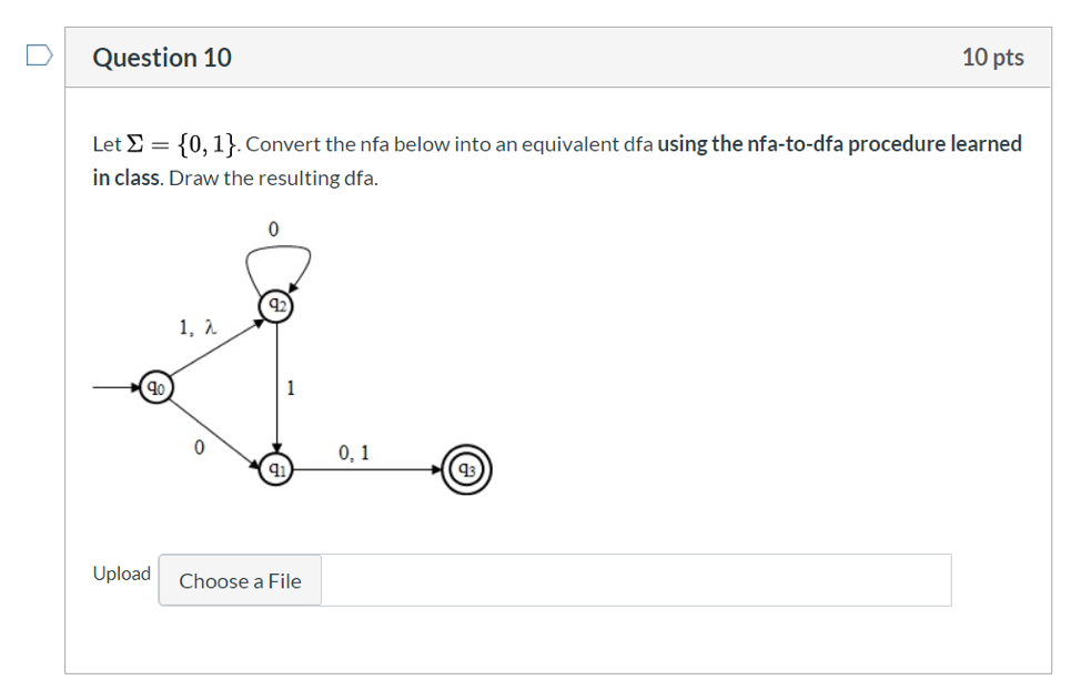 Solved DQuestion 10 10 pts Let 0, 1). Convert the nfa below | Chegg.com Solved DQuestion 10 10 pts Let 0, 1). Convert the nfa below | Chegg.com