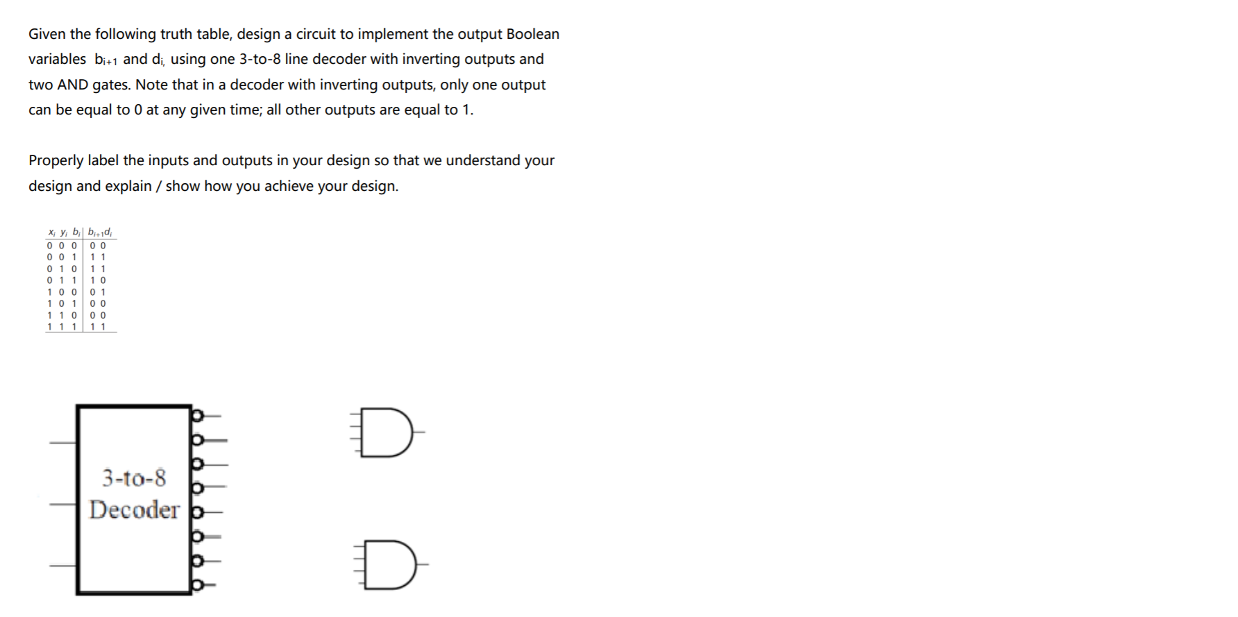 Solved Given the following truth table, design a circuit to | Chegg.com