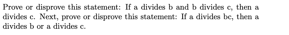 Solved Prove or disprove this statement: If a divides b and | Chegg.com