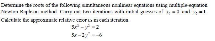 Solved Determine the roots of the following simultaneous | Chegg.com