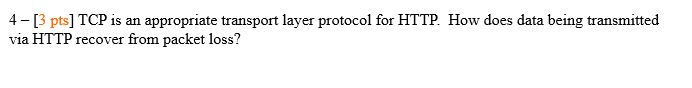 Solved 4−[3pts] TCP is an appropriate transport layer | Chegg.com