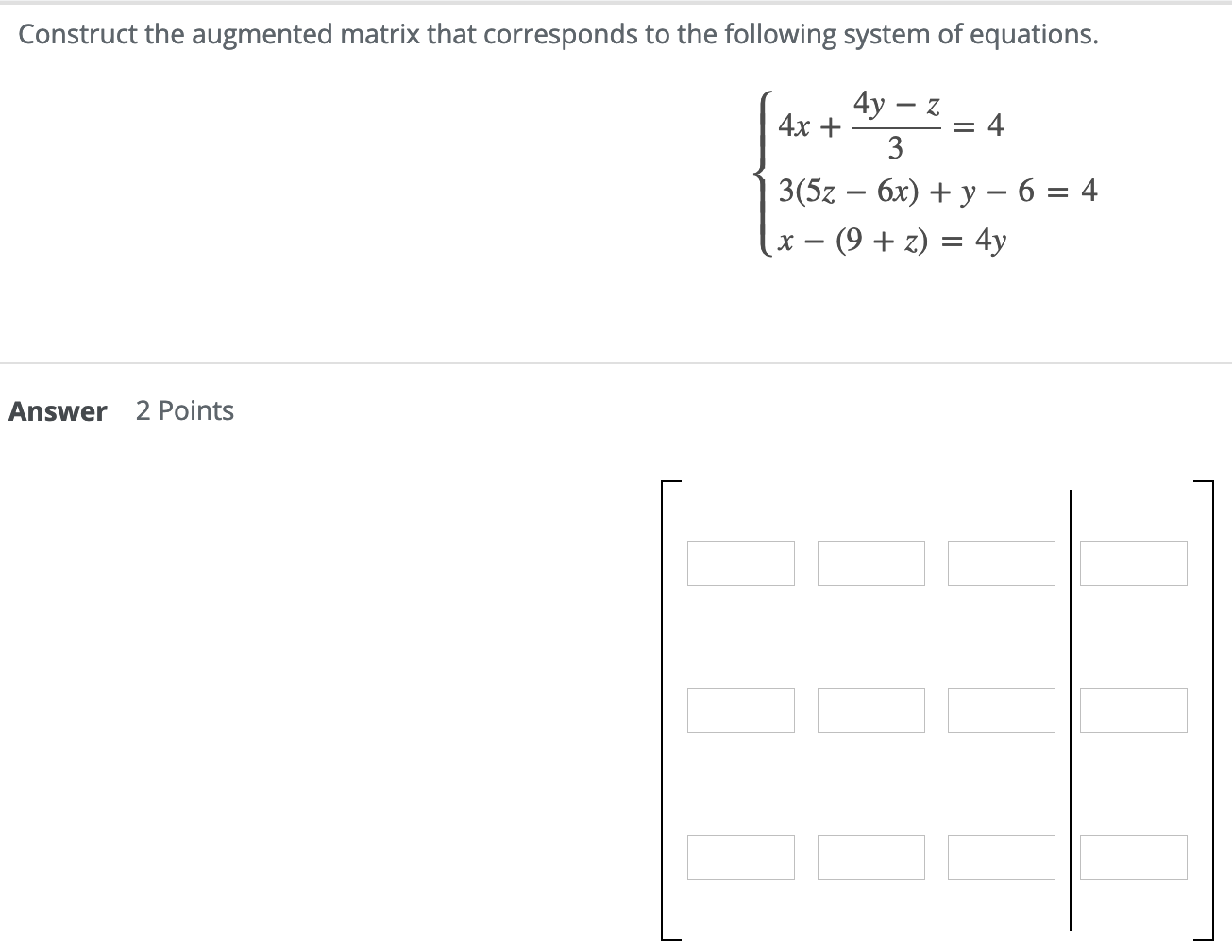 Solved Construct the augmented matrix that corresponds to | Chegg.com