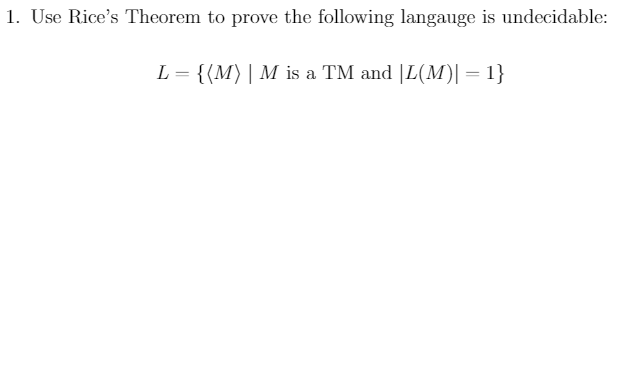 Solved 1. Use Rice's Theorem to prove the following langauge | Chegg.com