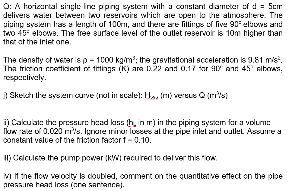 Solved Q: A horizontal single-line piping system with a | Chegg.com