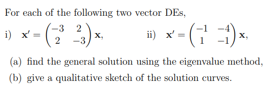 Solved For each of the following two vector DEs, i) | Chegg.com