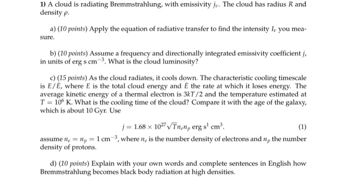 Solved A cloud is radiating Bremmstrahlung, with emissivity | Chegg.com