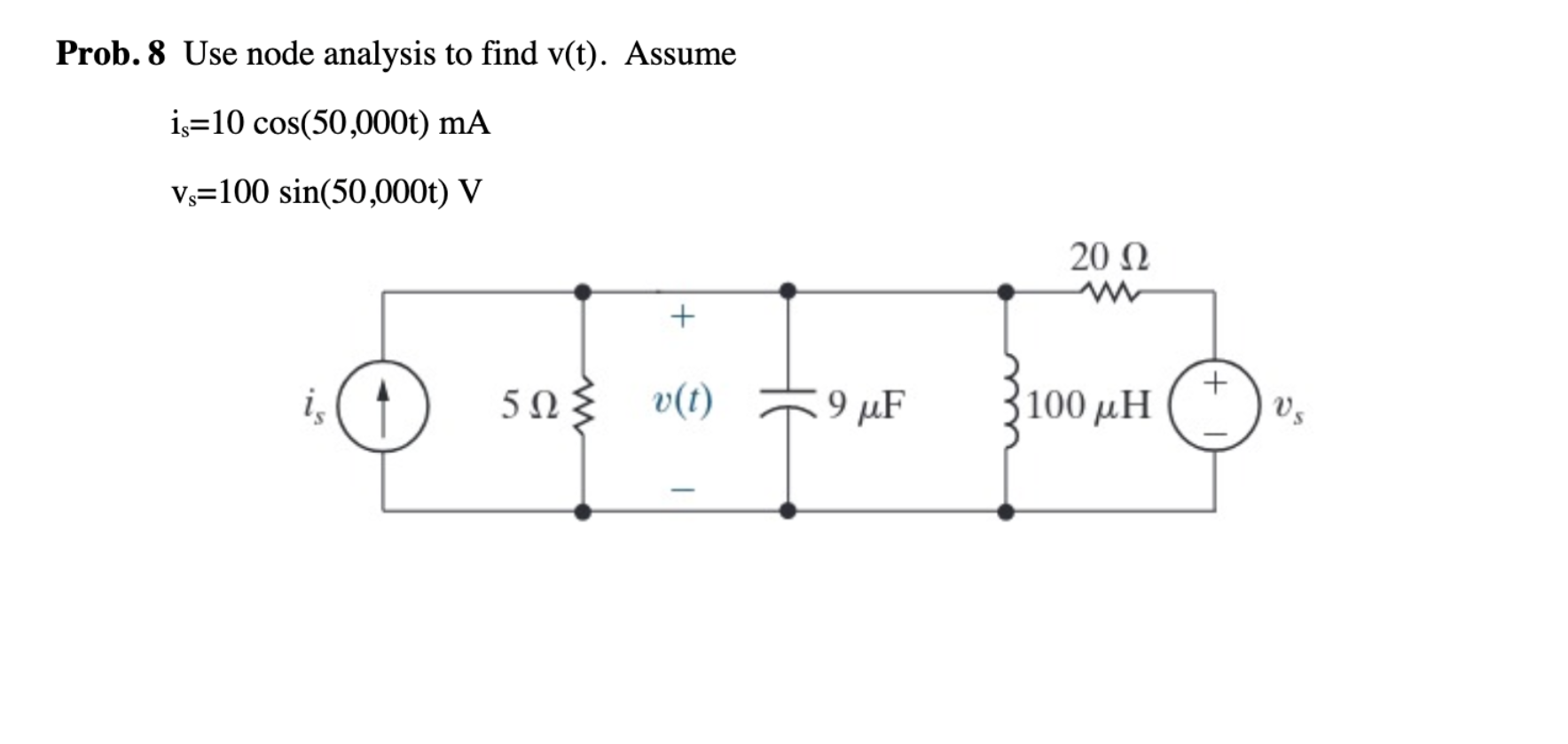 Solved Prob. 8 Use node analysis to find v(t). Assume | Chegg.com