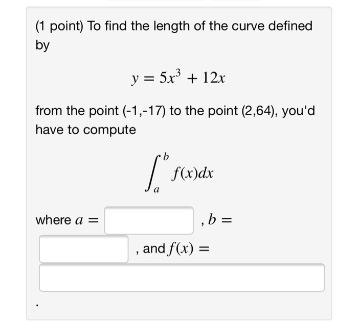 Solved (1 point) To find the length of the curve defined by | Chegg.com