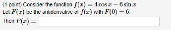 Solved (1 point) Consider the function f(x)=4cosx−6sinx. Let | Chegg.com