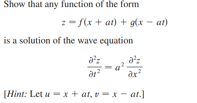 Solved Show that any function of the form z=f(x+at)+g(x−at) | Chegg.com