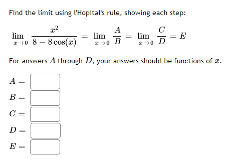 Solved Find the limit using l'Hopital's rule, showing each | Chegg.com
