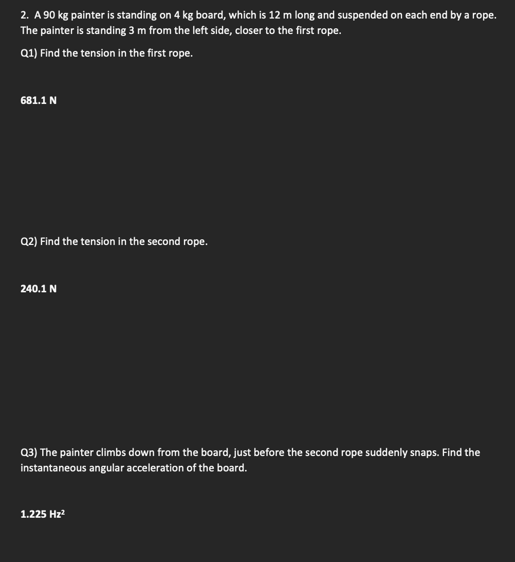 Solved 2. A 90 kg painter is standing on 4 kg board, which | Chegg.com