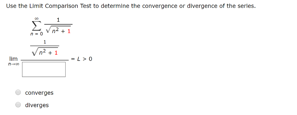 Solved Use the Limit Comparison Test to determine the | Chegg.com