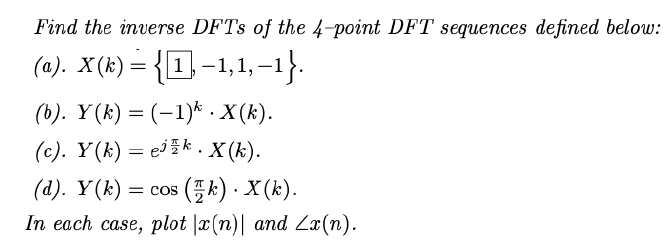 Solved = = Find the inverse DFTs of the 4-point DFT | Chegg.com