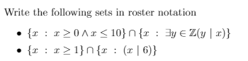 Solved Write the following sets in roster notation • {: | Chegg.com