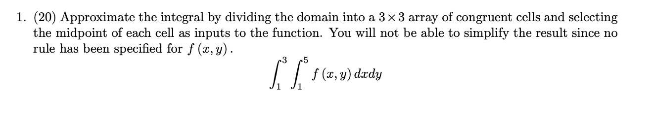 Solved 1. (20) Approximate the integral by dividing the | Chegg.com