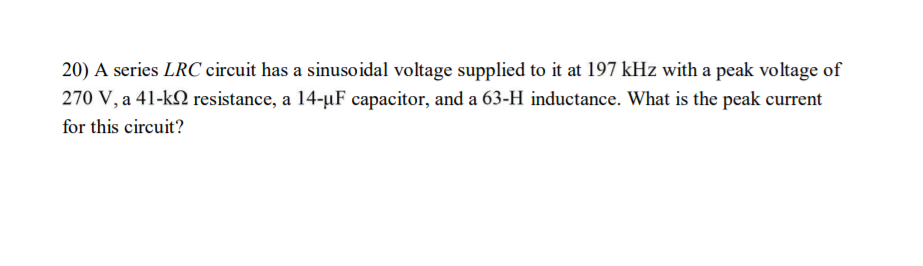 Solved 20) A series LRC circuit has a sinusoidal voltage | Chegg.com
